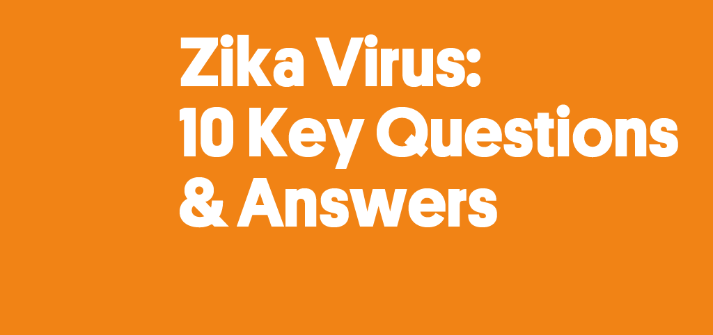 Zika virus: 10 key questions and answers - Publication - ISGLOBAL